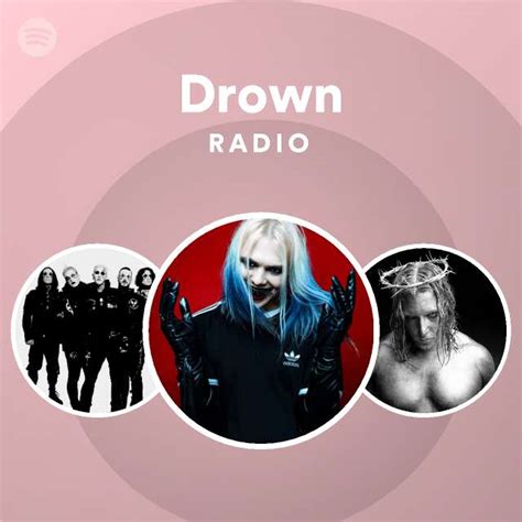 Drown Radio Playlist By Spotify Spotify
