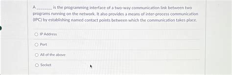 Solved A Is The Programming Interface Of A Two Way