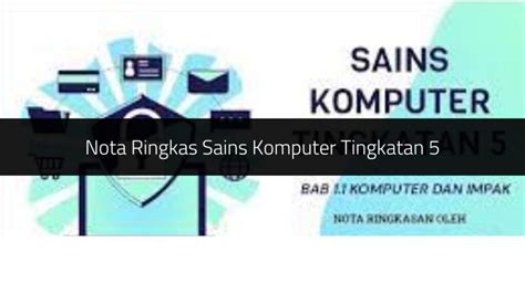 √ Nota Ringkas Sains Komputer Tingkatan 5 Download Pdf