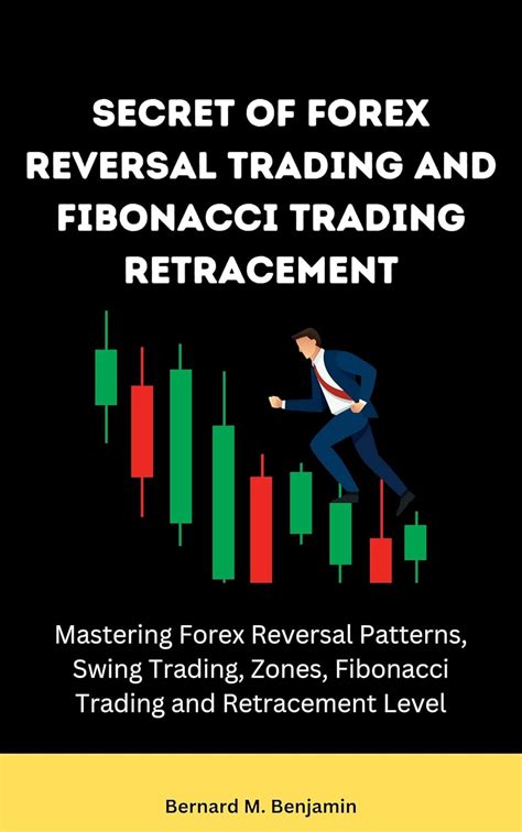 Secrets Of Forex Reversal Trading And Fibonacci Trading Retracements