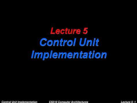 Ppt Lecture 5 Control Unit Implementation Powerpoint Presentation