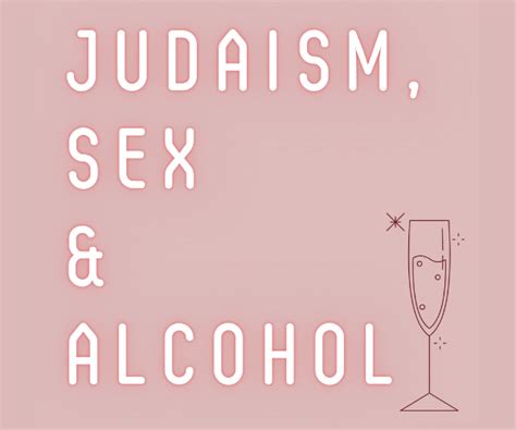 Judaism Sex And Alcohol Kosher Sex