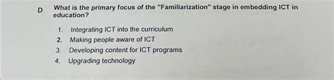 Solved D What Is The Primary Focus Of The Familiarization Chegg