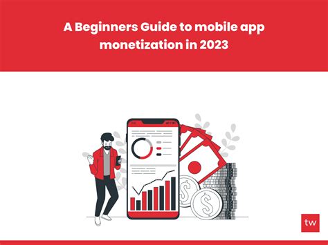 A Beginners Guide To Mobile App Monetization In 2023 Tailwebs