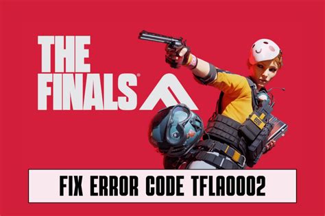 How To Fix The Finals Error Code TFLA Working