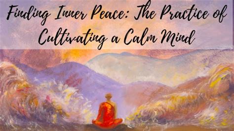 Finding Inner Peace The Practice Of Cultivating A Calm Mind Successyeti