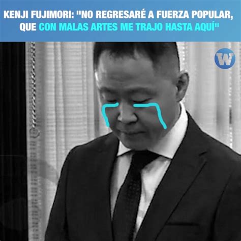 Kenji Fujimori No Regresaré A Fuerza Popular Que Con Malas Artes Me