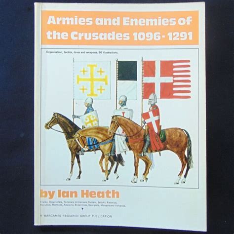 Wargames Research Group Armies And Enemies Of The Crusades 1096 1291
