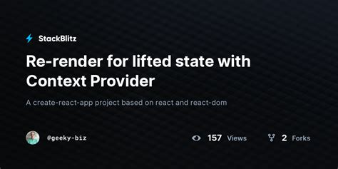 Re Render For Lifted State With Context Provider StackBlitz