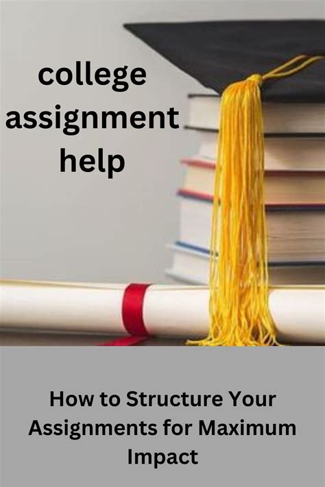 How To Structure Your Assignments For Maximum Impact