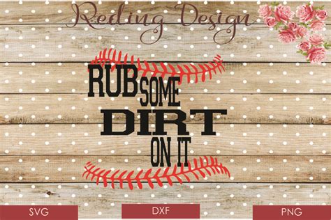 Rub Some Dirt On It SVG DXF PNG Digital Cut Files