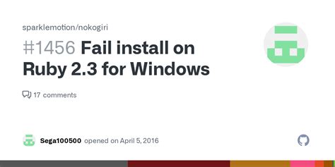 Fail Install On Ruby 23 For Windows · Issue 1456 · Sparklemotion