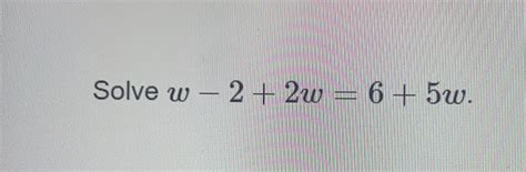 Solved Solve W 22w65u Algebra