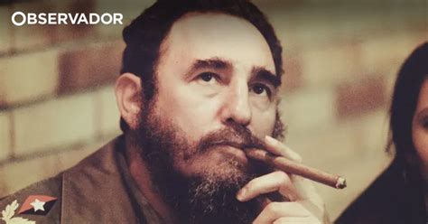 Fidel Castro Vivia Com Gosto De Monarca Observador