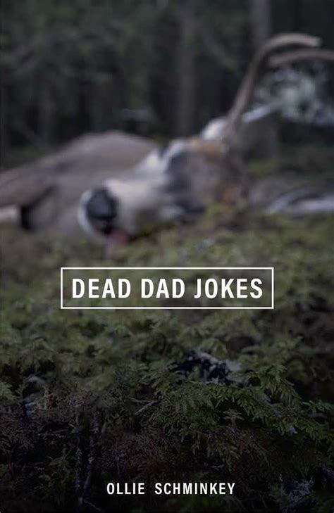Dead Dad Jokes Button Poetry By Ollie Schminkey Goodreads