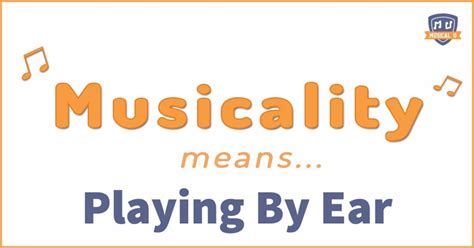 Musicality Means Playing By Ear Musical U