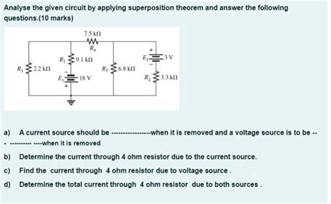Solved Analyse The Given Circuit By Applying Superposition