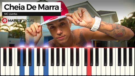 Cheia De Marra Mc Livinho Piano Tutorial Youtube