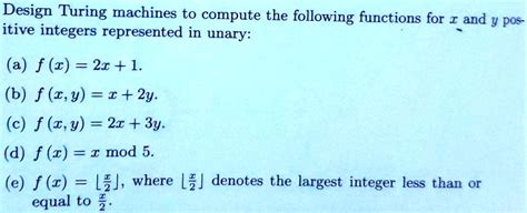 solved design turing machines to compute the following functions for i