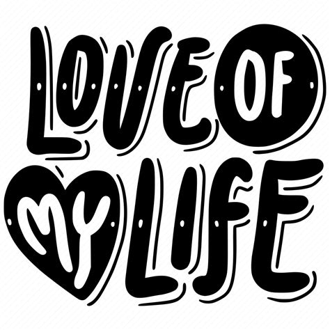 Love Of My Lifelove Loved Stickers Sticker Sticker Download On