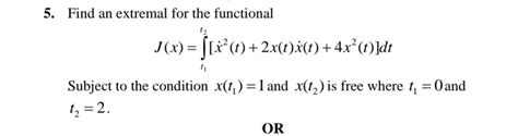 Solved 5 Find An Extremal For The Functional 12 J X