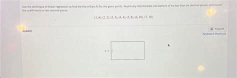 Solved Use The Technique Of Linear Regression To Find The Chegg