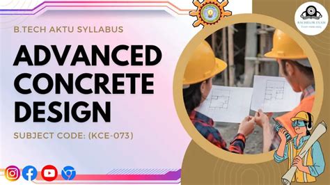 Aktu Syllabus For Advanced Concrete Design Kce 073 Btech Bachelor Exam