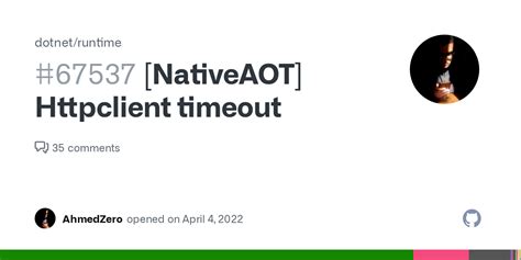 Nativeaot Client Timeout · Issue 67537 · Dotnetruntime · Github