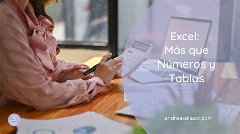 Excel Más Que Números Y Tablas Andrea Collazo Mentora De Negocios Digitales