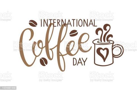 국제 커피 데이 서예 레터링과 머그잔 바 레스토랑 커피 숍 전단지 초대장 스티커 배너 벡터 잉크 일러스트 레이 션을위한 커피 로고 흰색 배경에 타이포그래피 포스터 격언에