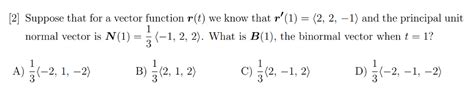 Solved 2 Suppose That For A Vector Function R T We Know Chegg Com