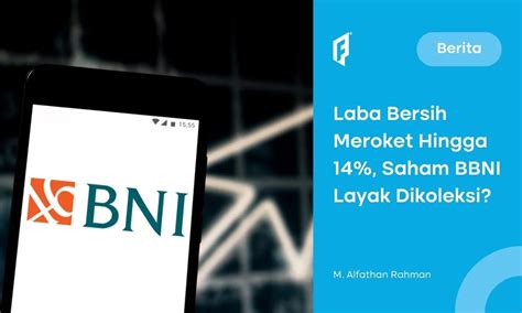 Laba Bersih BBNI Naik Usai Catat Kinerja Positif Ini Dampaknya