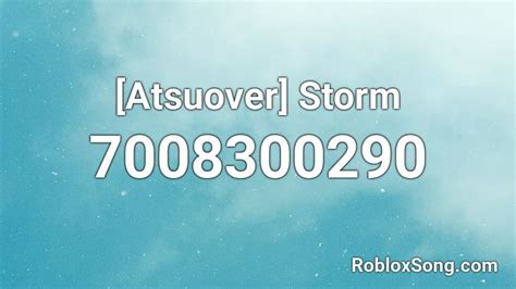 [atsuover] Storm Roblox Id Roblox Music Codes