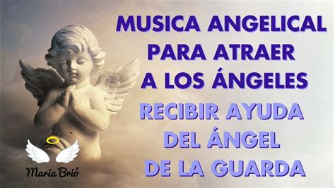 🎶 Música Angelical Para Atraer A Los Ángeles 👼🏻 Recibir Ayuda Del