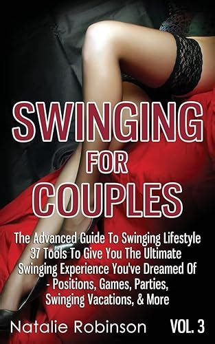 Swinging For Couples Vol 3 The Advanced Guide To Swinging Lifestyle