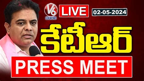 Ktr Press Meet Live V6 News Youtube
