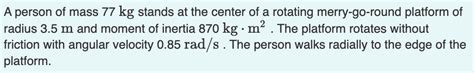 Solved A Calculate The Angular Velocity When The Person Chegg