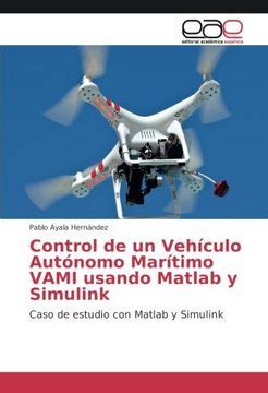 Libro Control de un Vehículo Autónomo Marítimo VAMI usando Matlab y