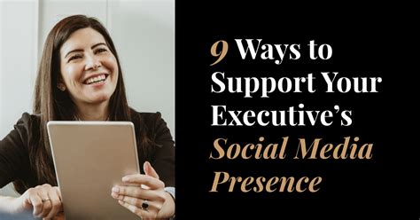 9 Ways To Support Your Executives Social Media Presence