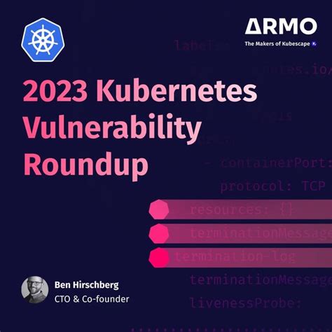 2023 kubernetes vulnerabilities roundup r devsecopsenthusiasts