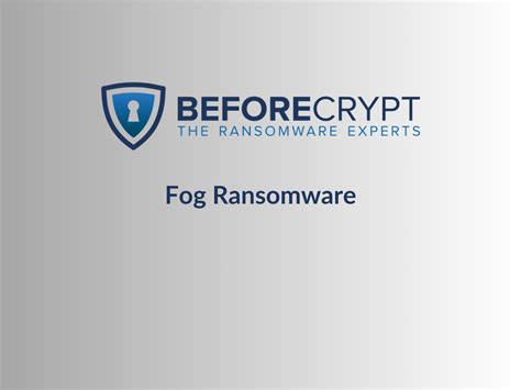 fog ransomware beforecrypt