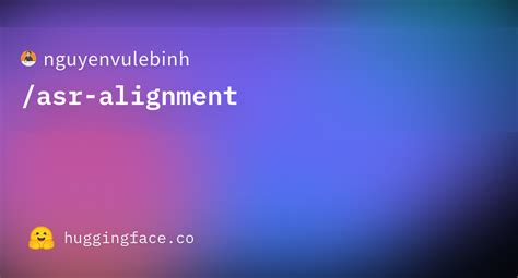 Nguyenvulebinhasr Alignment · Datasets At Hugging Face