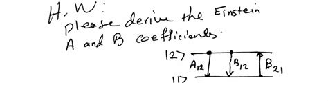 Solved How Please Å And B Derive The Einstein Coefficients