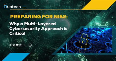 Why A Multi Layered Cybersecurity Strategy Is Essential Under Nis2