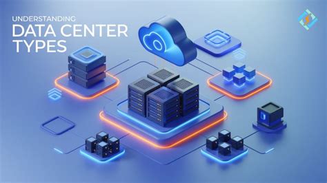 Data Center Types Explained Benefits And Expert Insights