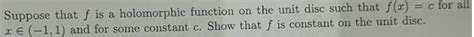 Solved Suppose That F ﻿is A Holomorphic Function On The Unit