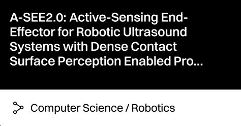 A See20 Active Sensing End Effector For Robotic Ultrasound Systems With Dense Contact Surface