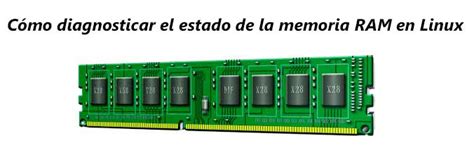 Cómo Diagnosticar El Estado De La Memoria Ram En Linux