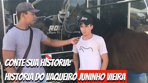 A HISTÓRIA DO VAQUEIRO JUNINHO VIEIRA CONTE SUA HISTÓRIA VAQUEJADA