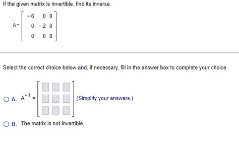Solved If the given matrix is invertible, find its inverse. | Chegg.com